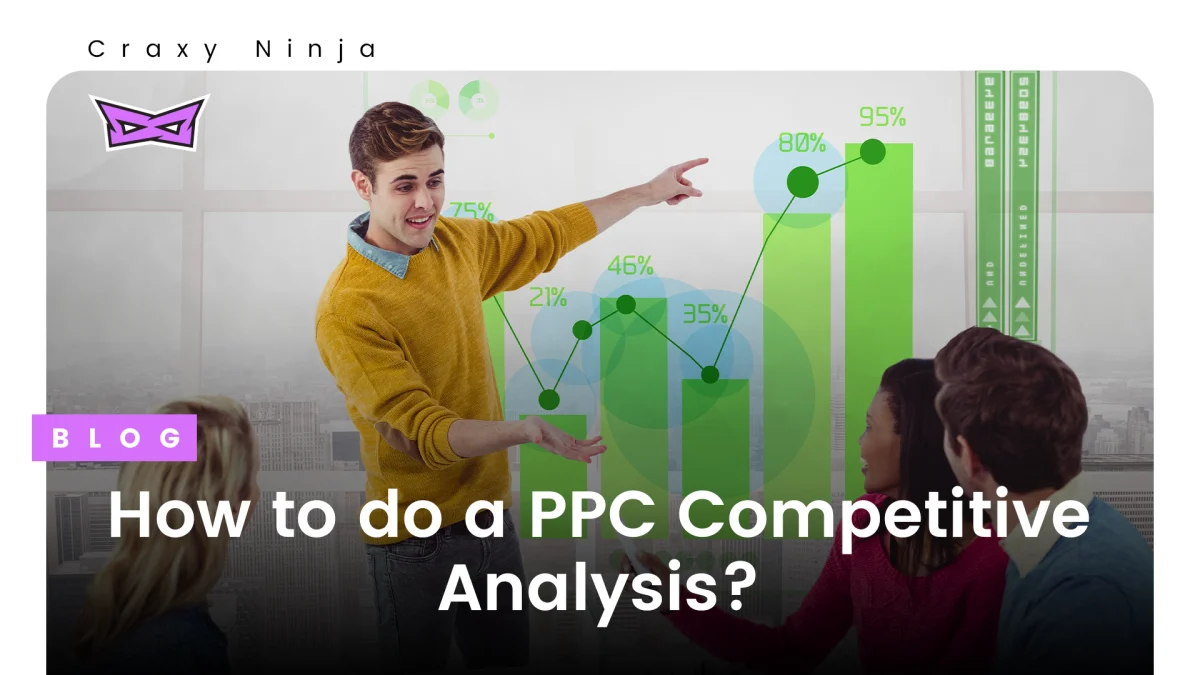 How To Do PPC Competitive Analysis - 7 Best Steps