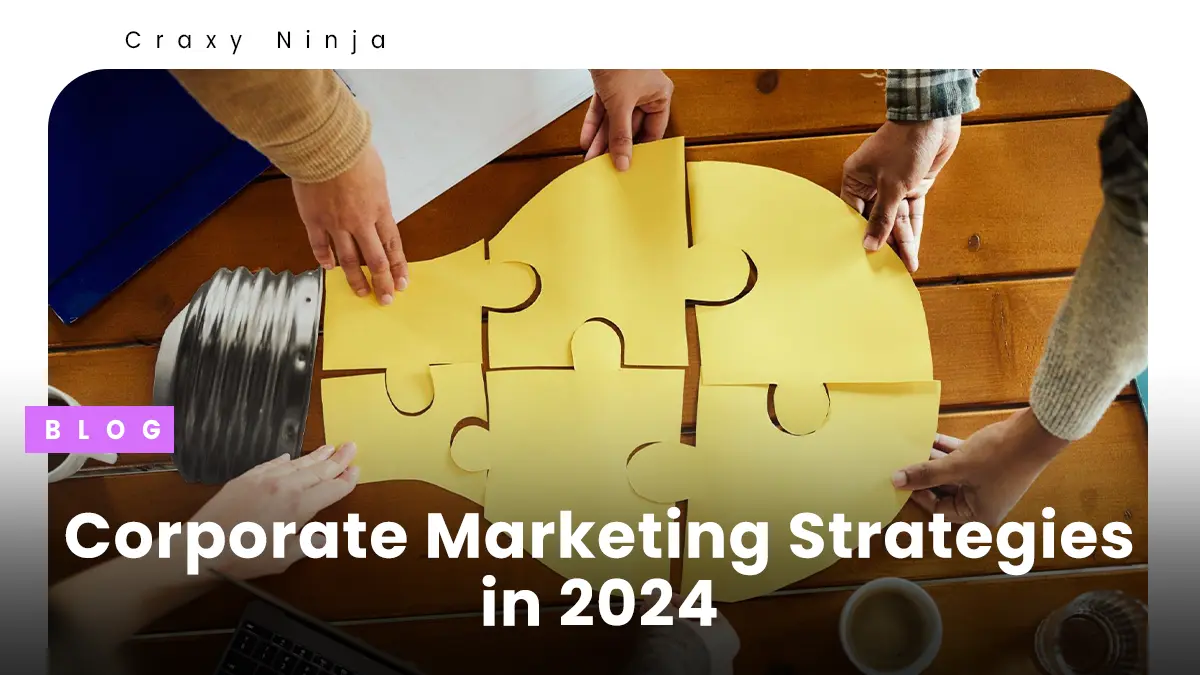6 Best Corporate Marketing Strategies in 2024